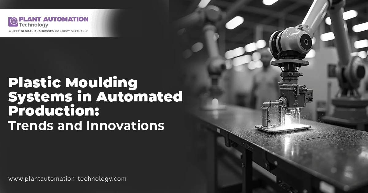 Plastic Moulding Systems for Efficient Automated Production