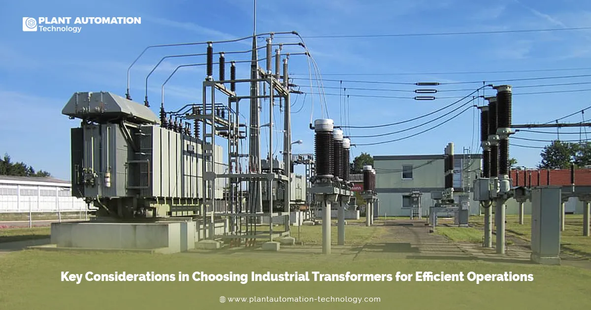 Key Considerations in Choosing Industrial Transformers for Efficient ...