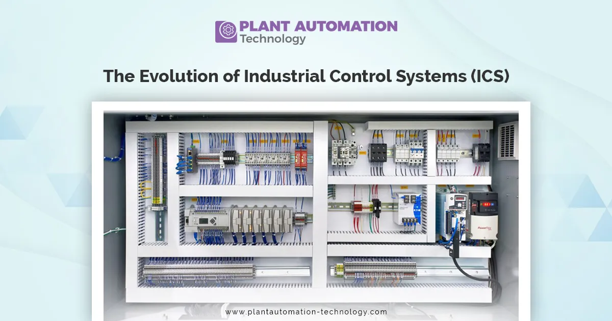The Evolution of Industrial Control Systems (ICS)